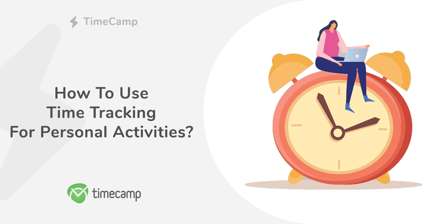 How To Use Time Tracking For Personal Activities? - TimeCamp
